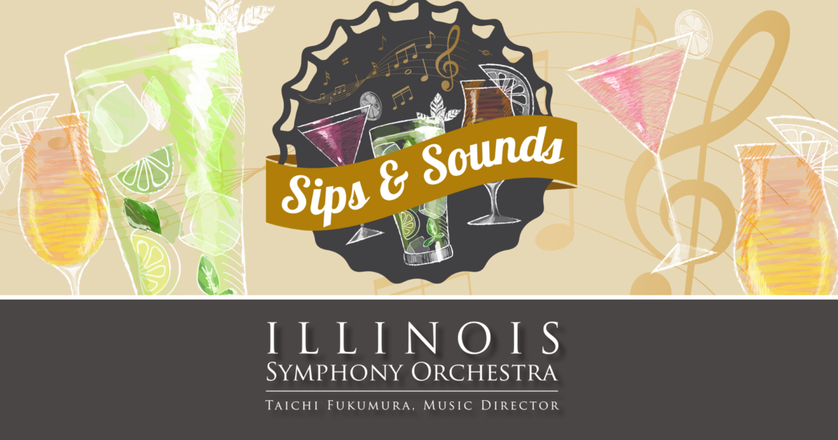 Illinois Symphony Orchestra’s Sips &… | Illinois Symphony Orchestra
